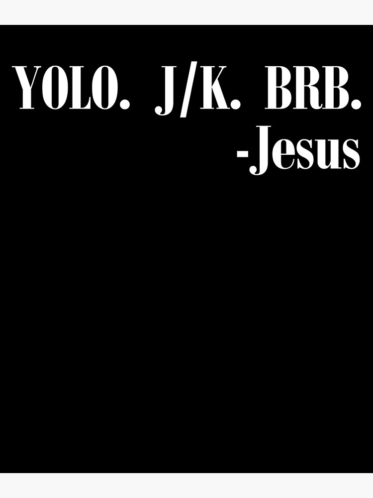"YOLO J/K BRB Jesus Funny Easter Resurrection Funny Jesus Gear" Poster ...