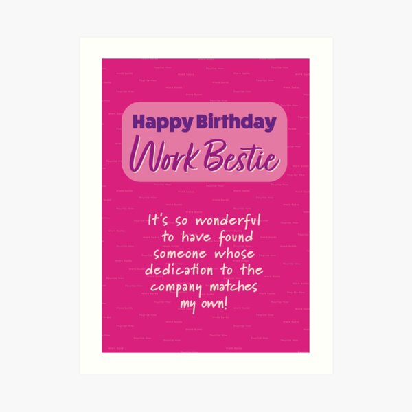 "Happy Birthday Work Bestie" Art Print for Sale by IncognitoUK | Redbubble
