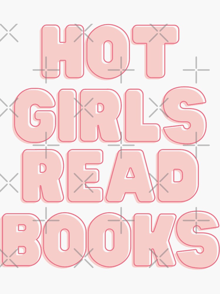 Hot Girls Read Books | Sticker sold by Yappy | SKU 43953424 | 35% OFF ...