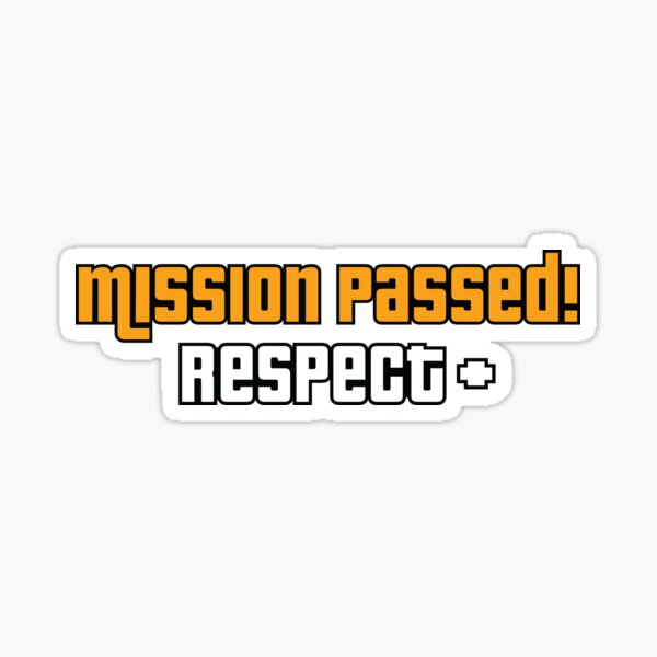 "mission Passed + Respect (GTA GAME)" Sticker for Sale by Randoms ...