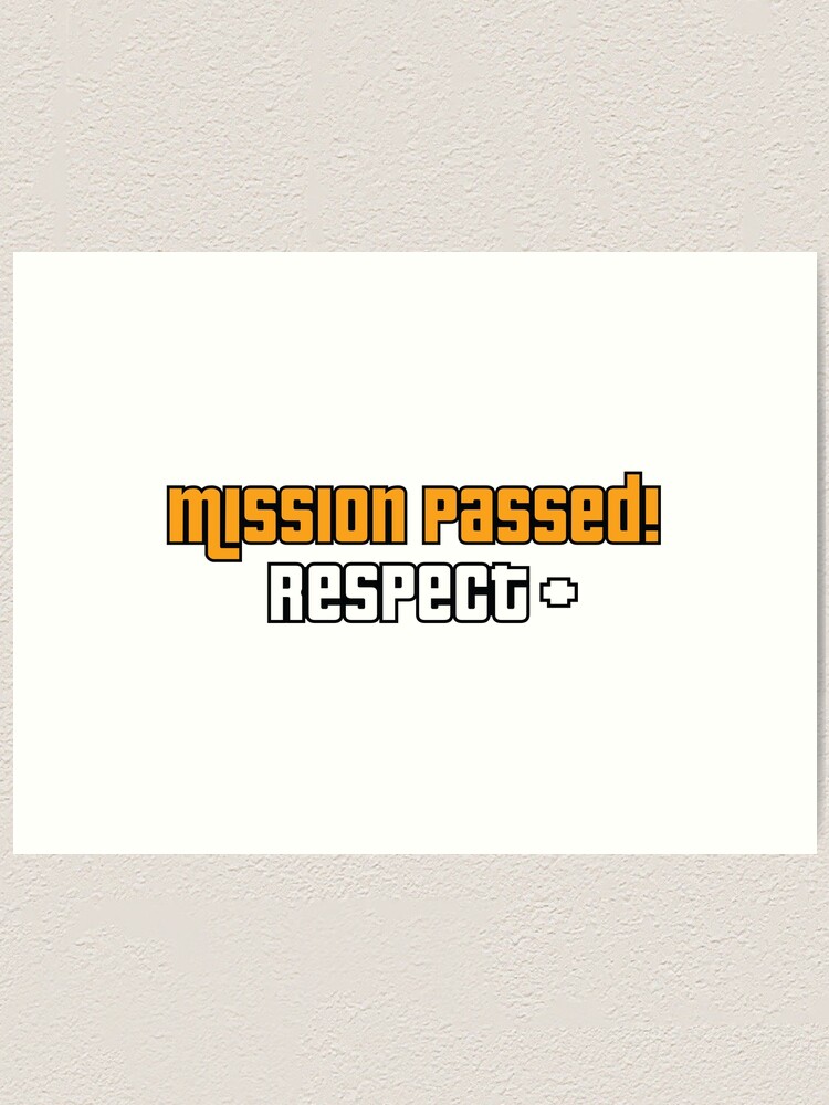 "mission Passed + Respect (GTA GAME)" Art Print for Sale by Memscap ...