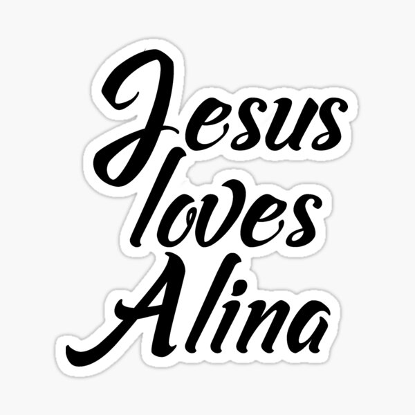 "Jesus loves Alina" Sticker for Sale by Shalomjoy | Redbubble