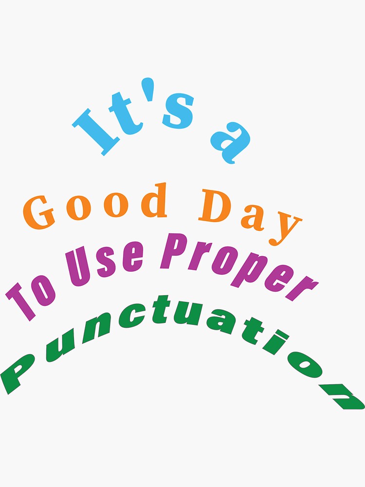 Funny Grammar Its A Good Day To Use Proper Punctuation English Grammar ...