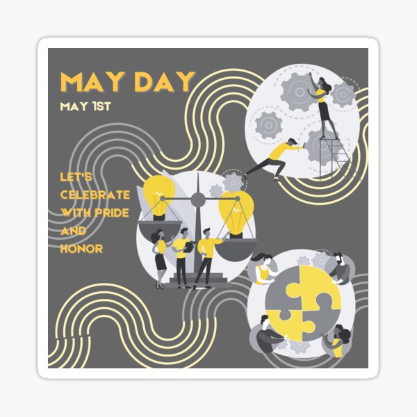 "Happy May Day - Let's celebrate with pride and honour" Sticker for ...