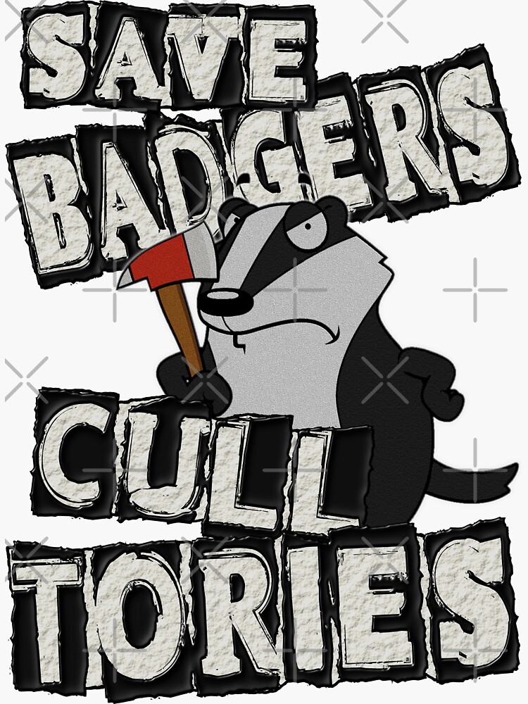 "SAVE BADGERS CULL TORIES" Sticker for Sale by Paparaw | Redbubble