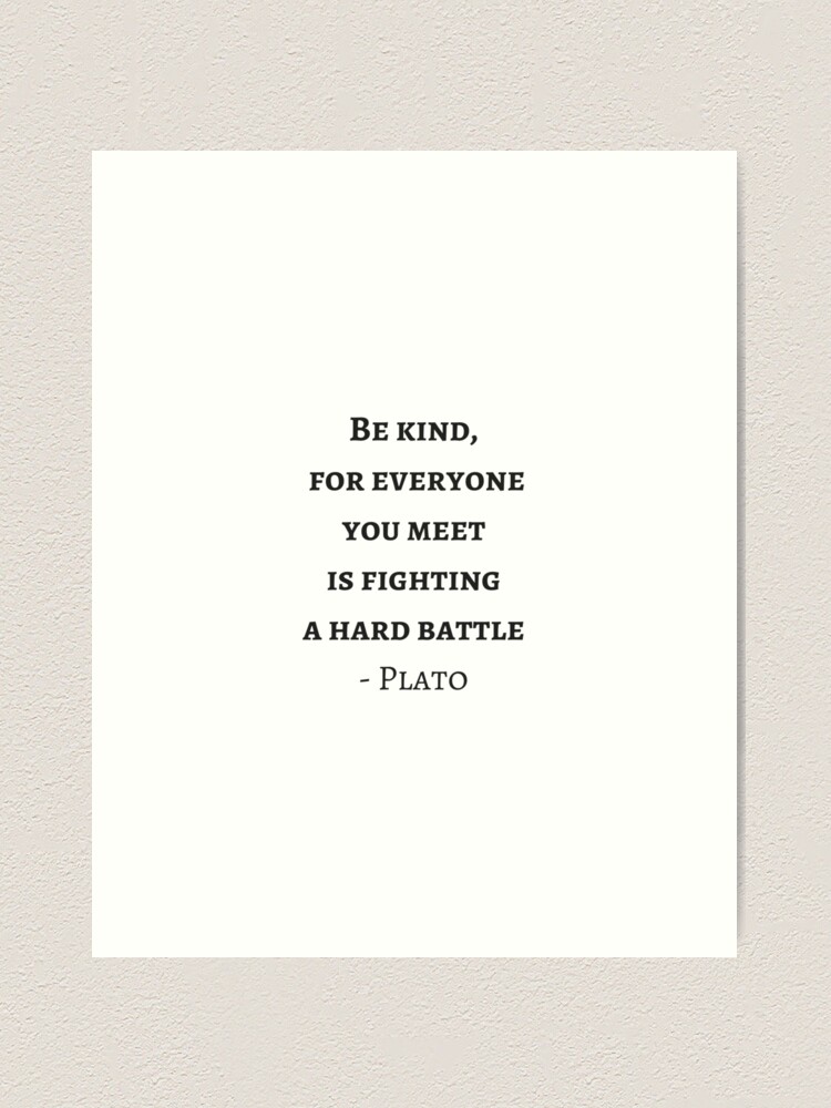 Be Kind Plato Quote 65 Plato Quotes On Life, Wisdom And Politics