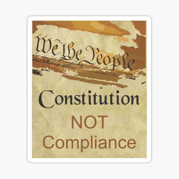 "Constitution NOT Compliance" Sticker for Sale by TerScott | Redbubble