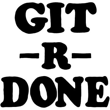 "GIT -R- DONE" Sticker for Sale by Samantha Bustle | Redbubble