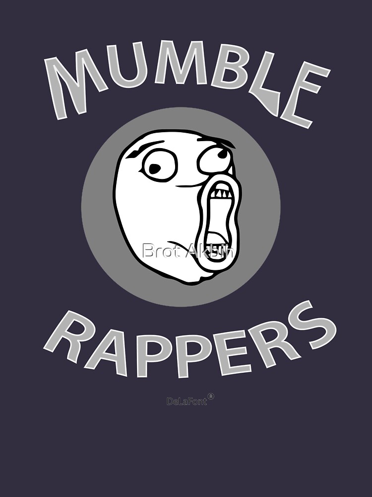 "Mumble Rappers " T-shirt for Sale by DeLaFont | Redbubble | mumble ...