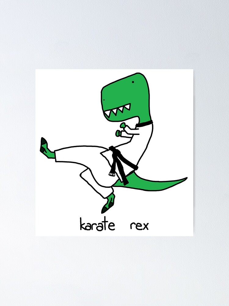 "karate rex" Poster by paintbydumbers | Redbubble