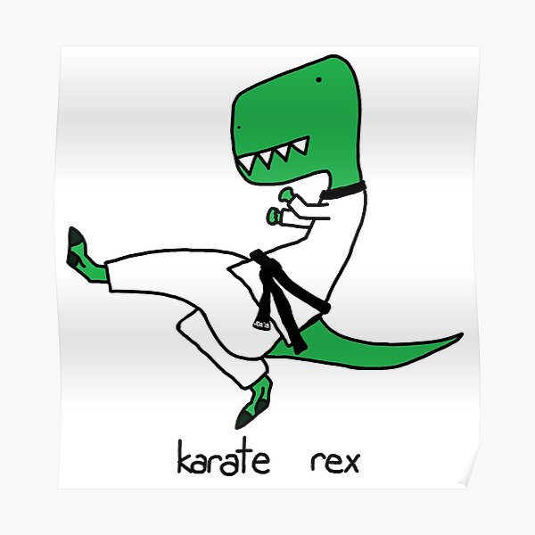 "karate rex" Poster by paintbydumbers | Redbubble