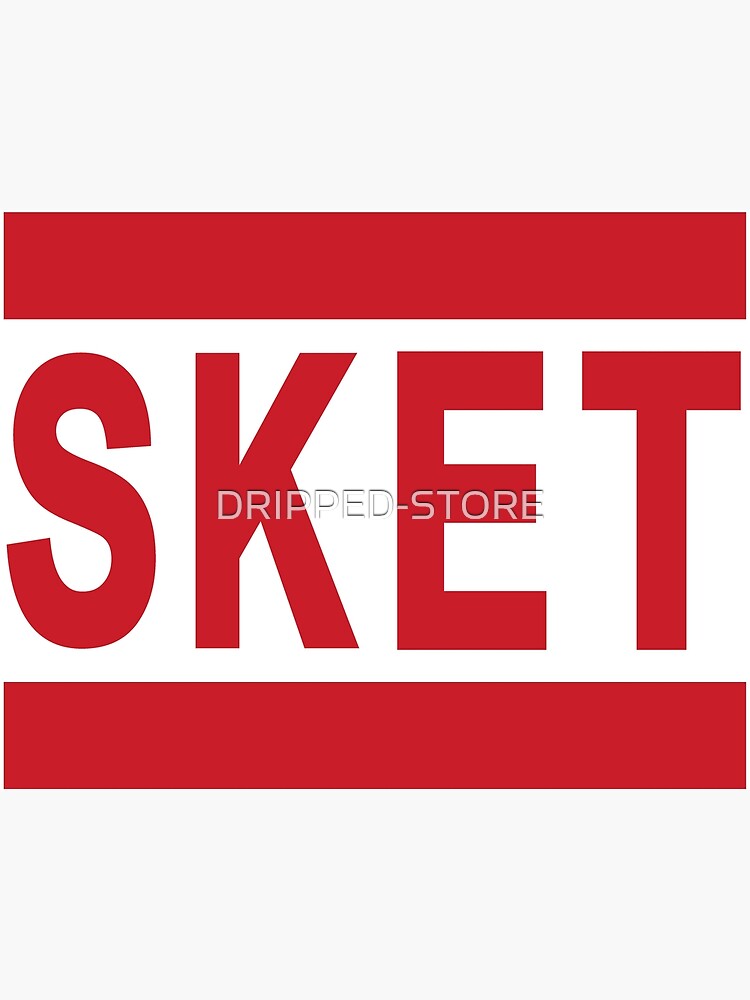 "SKET" Poster for Sale by DRIPPED-STORE | Redbubble