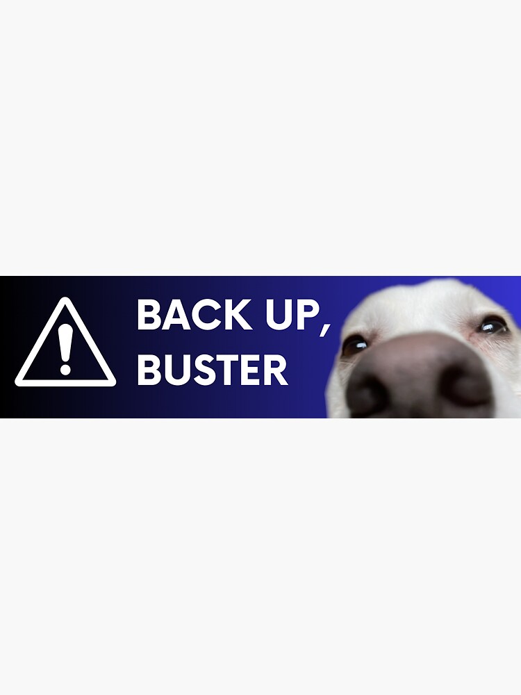 "Back Up Buster Cute Dog Bumper Sticker" Sticker for Sale by ...