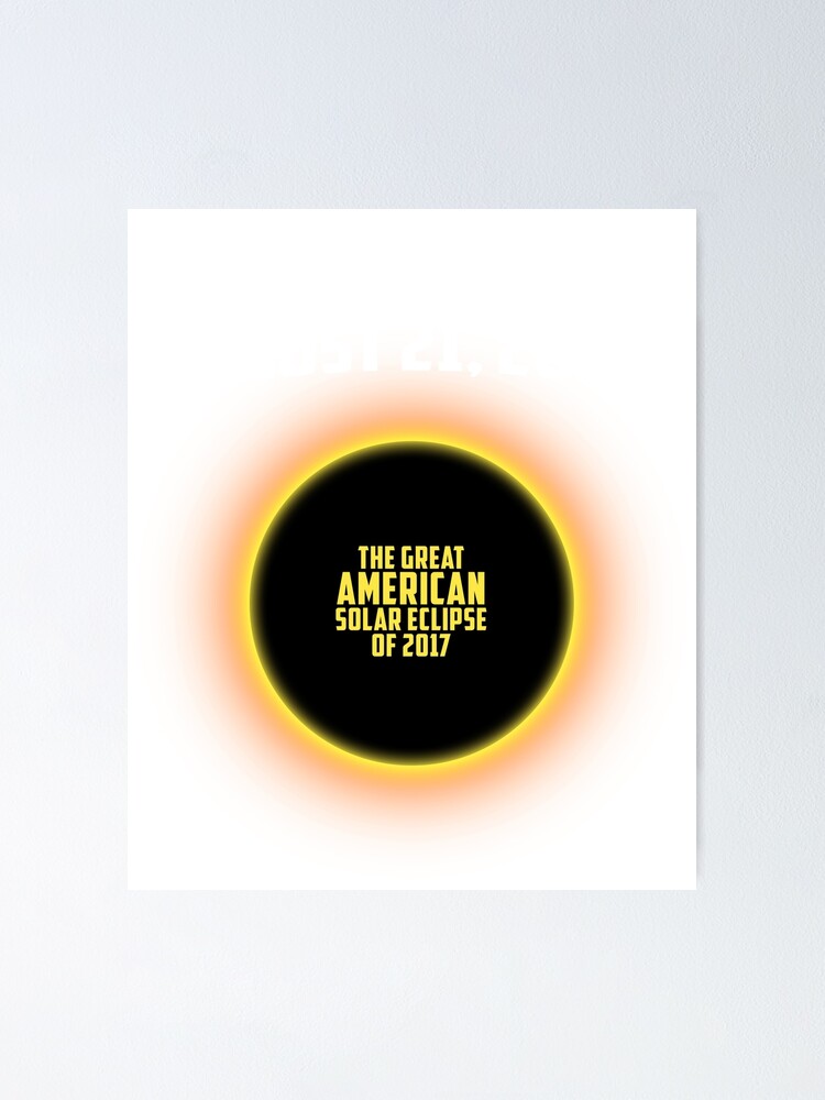 "The Great American Solar Eclipse of 2017" Poster for Sale by Zkoorey ...