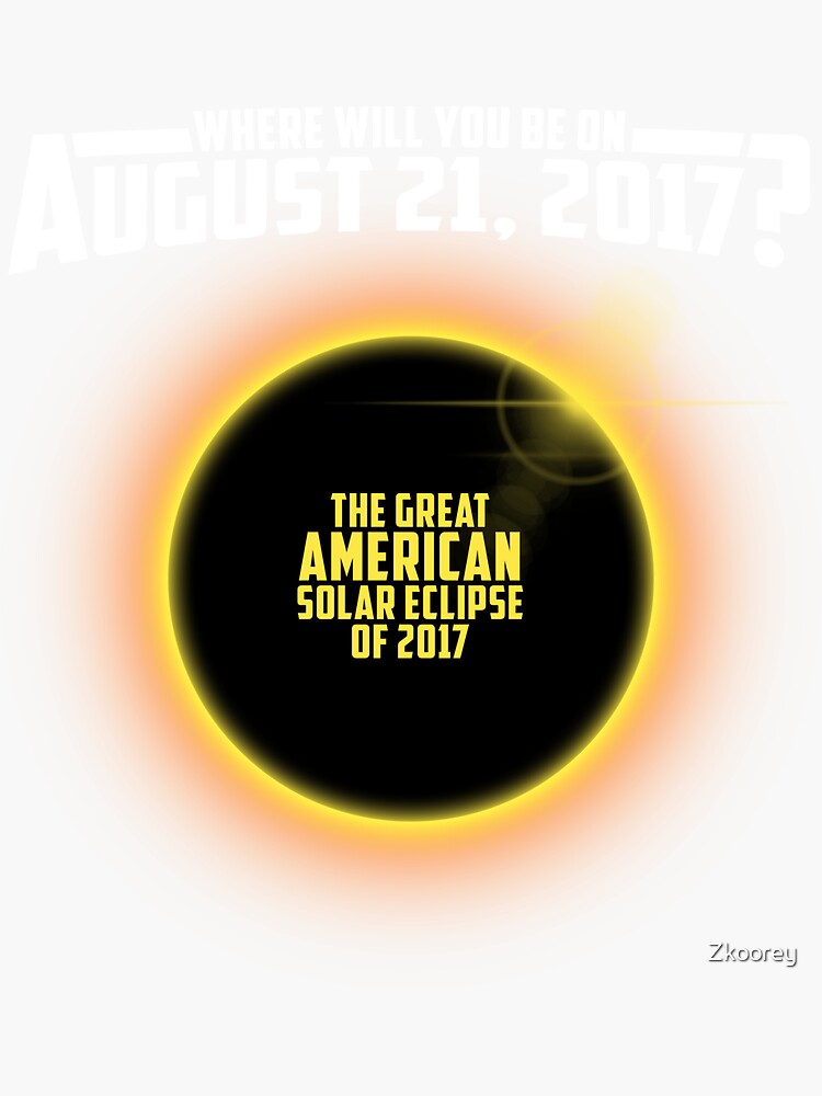 "The Great American Solar Eclipse of 2017" Sticker for Sale by Zkoorey ...