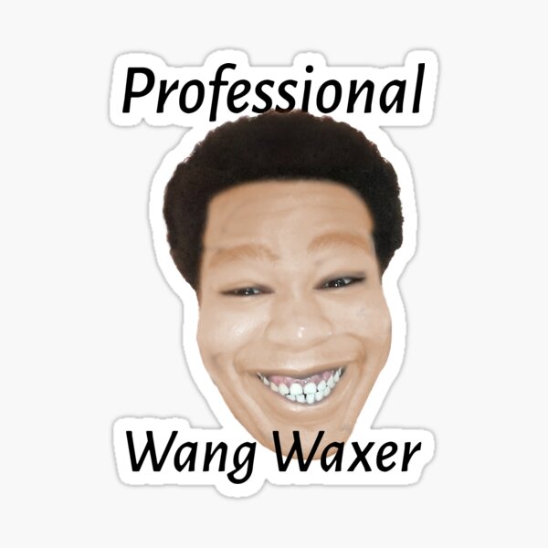 "Professional WangWaxerIRL" Sticker for Sale by lordjimmyirl | Redbubble