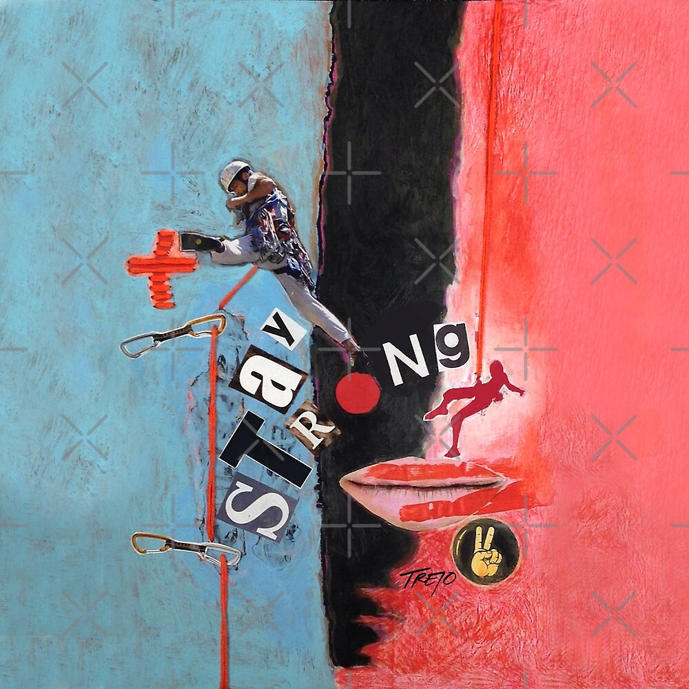 "Stay Strong" by TR3JO ART | Redbubble