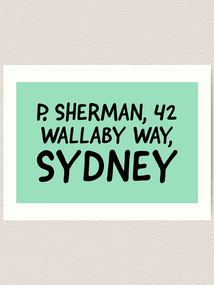 "P. Sherman 42 Wallaby Way Sydney" Art Print for Sale by ...