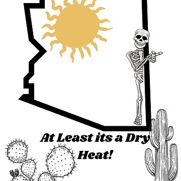 "Arizona Its A Dry Heat" Sticker for Sale by Todd Parke | Redbubble