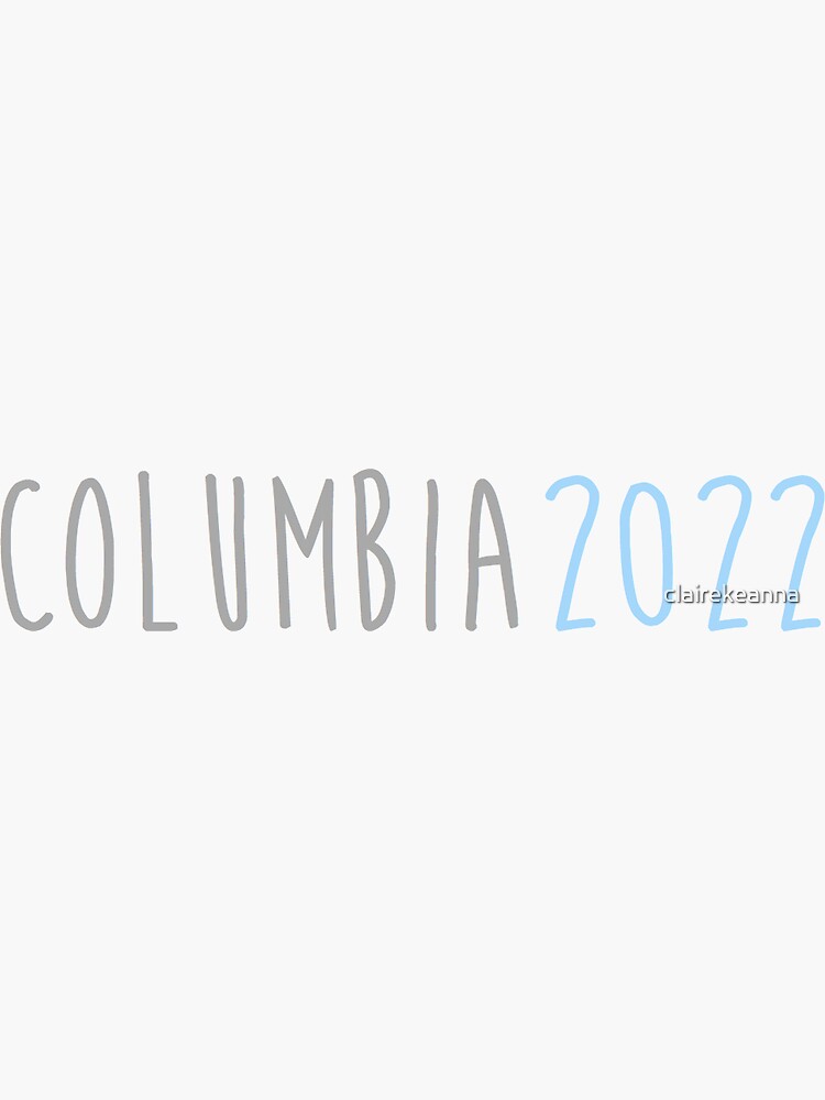 "columbia 2022" Sticker for Sale by clairekeanna | Redbubble