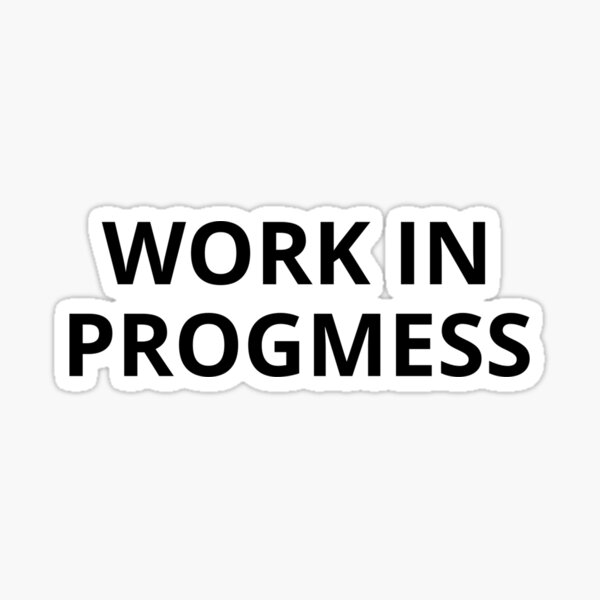 "Work in Progmess Self Care Improvement " Sticker for Sale by jtrenshaw ...