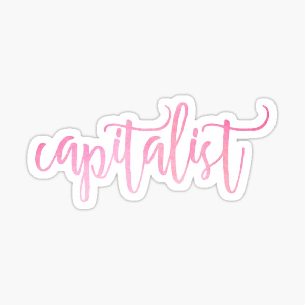 "Capitalist" Sticker for Sale by maddiepeacock | Redbubble