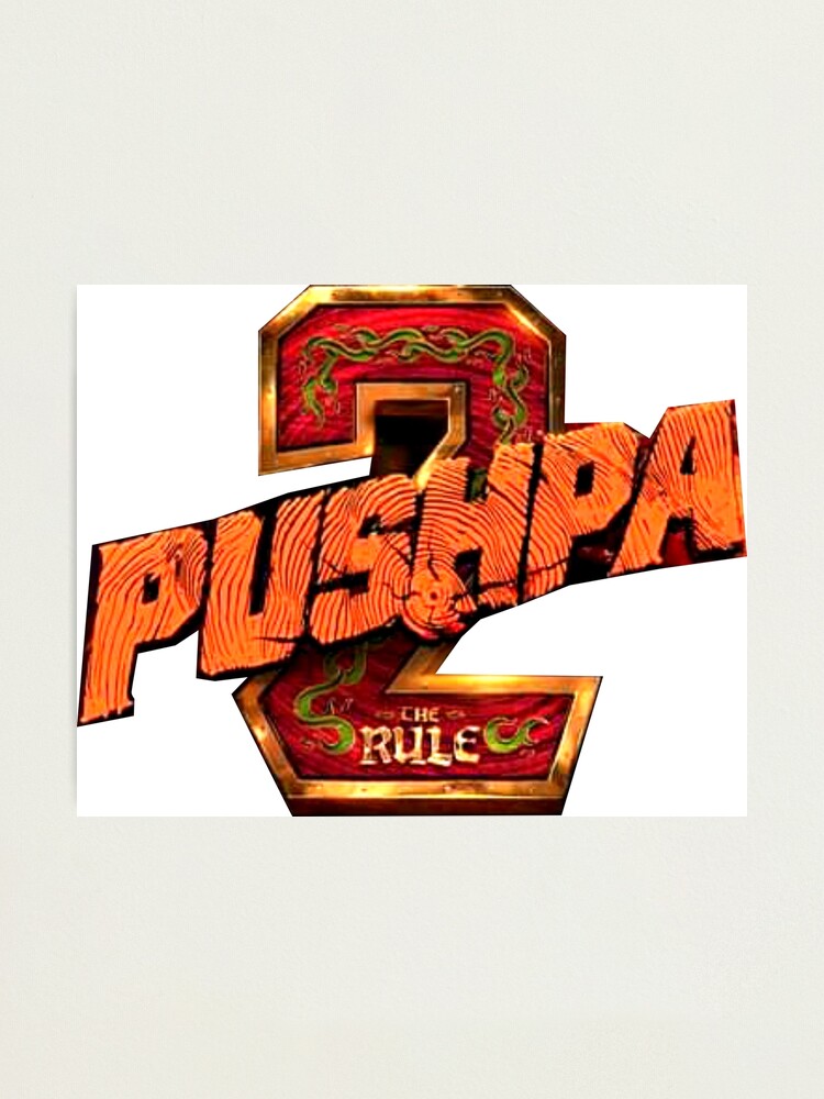 "PUSHPA 2 " Photographic Print for Sale by Srirangarakesh | Redbubble