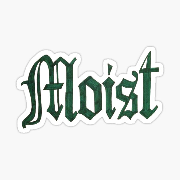 Moist Merch & Gifts for Sale | Redbubble