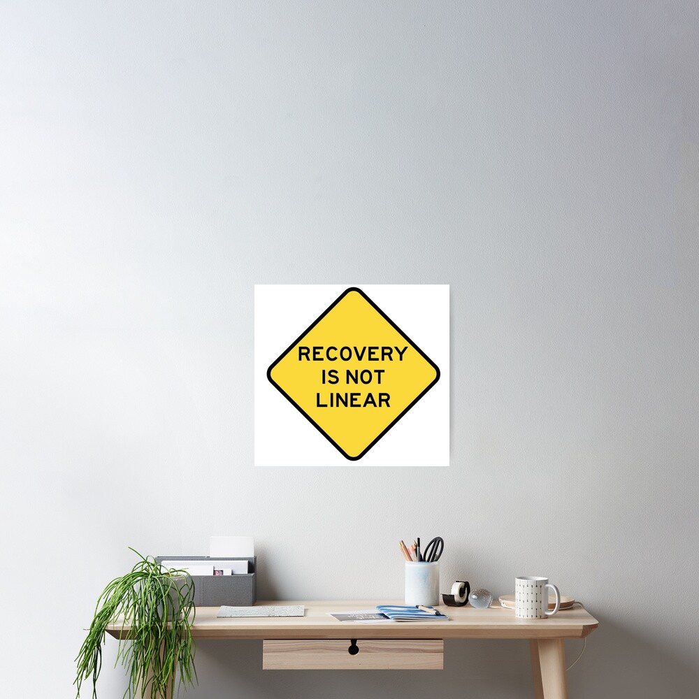 "Recovery is not linear - STREET SIGN" Poster for Sale by marina ...