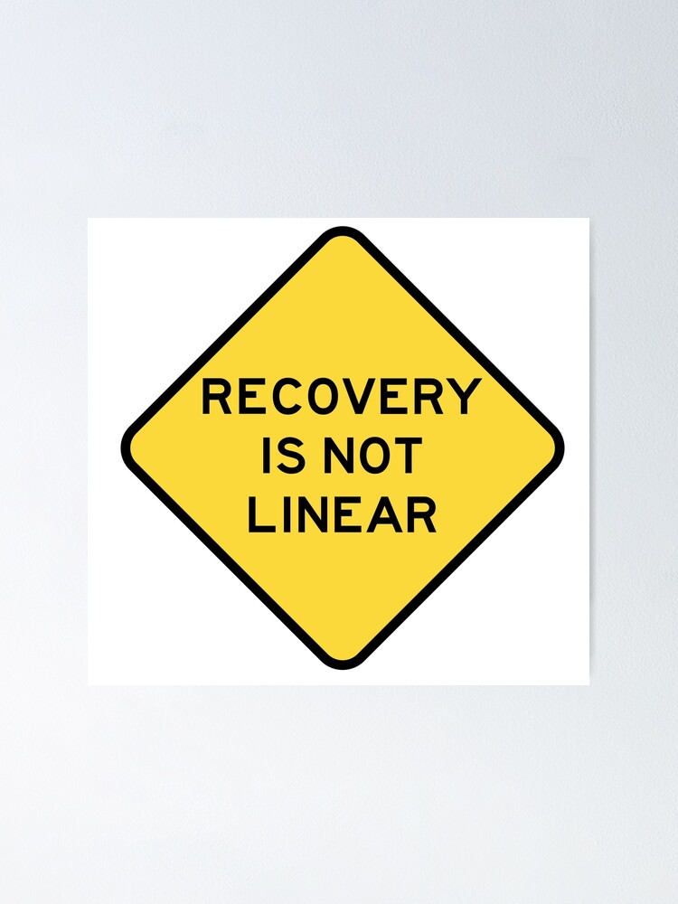 "Recovery is not linear - STREET SIGN" Poster for Sale by marina ...