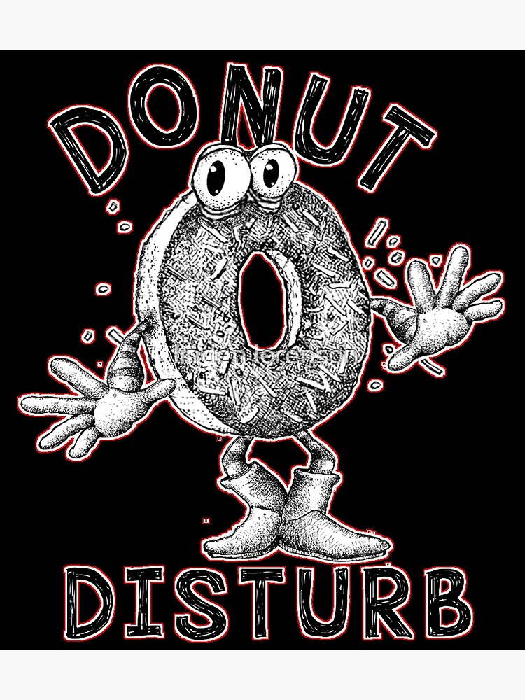 "Donut Disturb" Poster for Sale by l73orenson8 | Redbubble