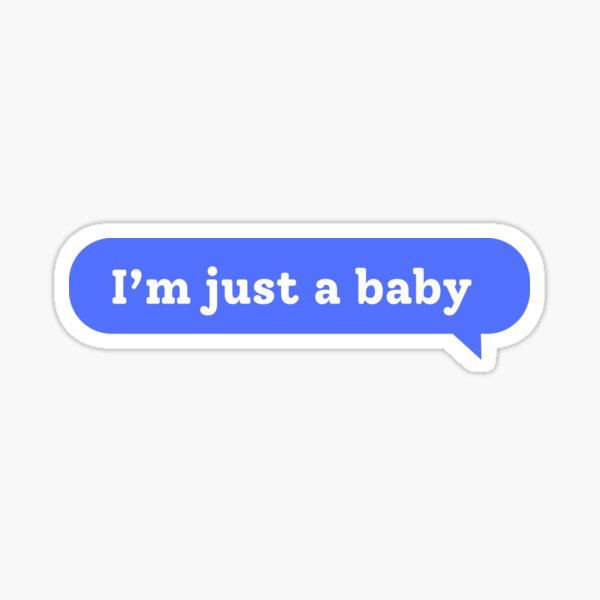 "I’m just a baby " Sticker for Sale by ahlemamre | Redbubble