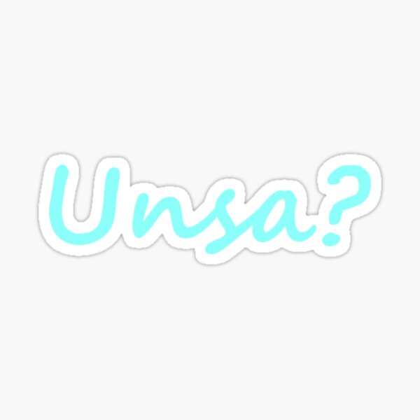 "" Unsa? " in Bisaya / Cebuano means " What? " in English" Sticker for ...