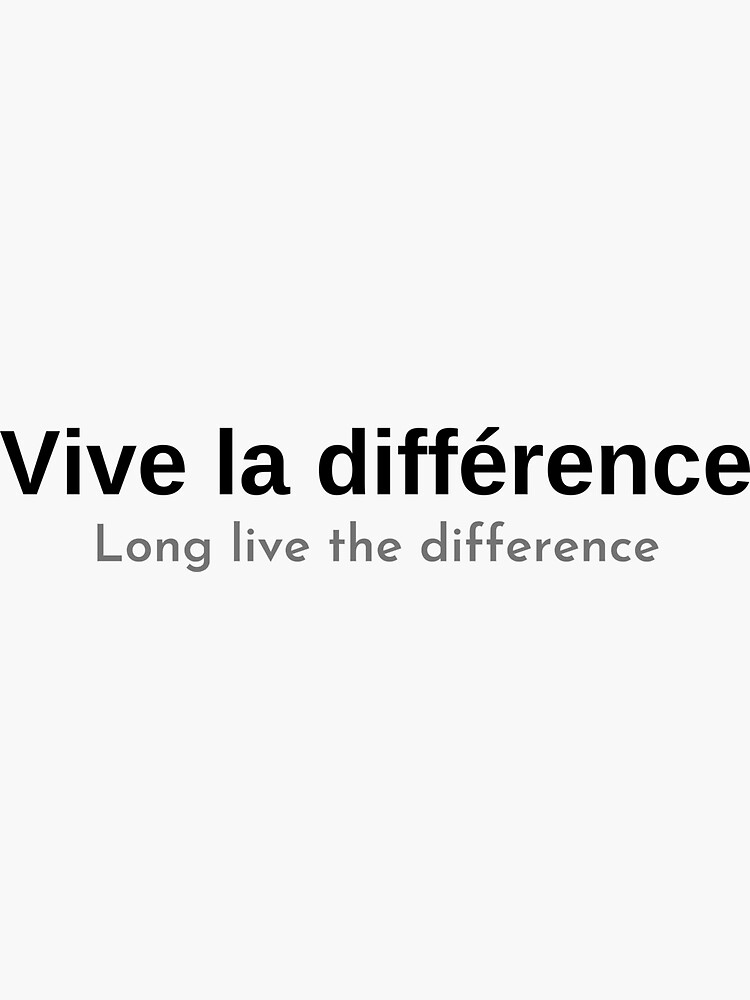 "Vive la difference" Sticker for Sale by monsieurgirafe | Redbubble
