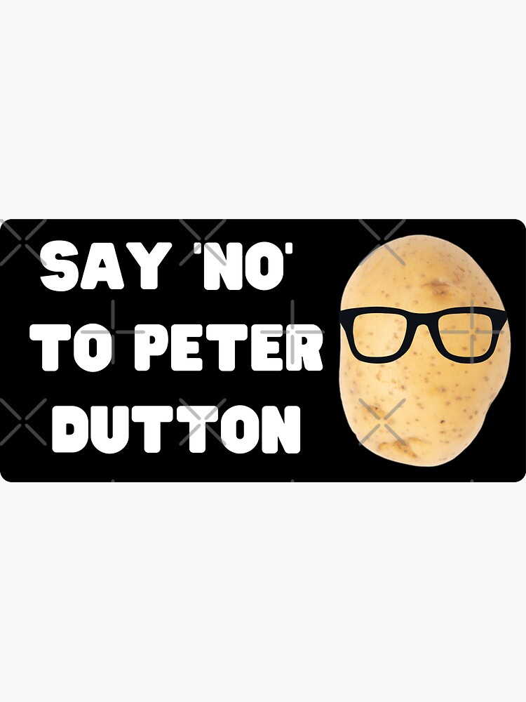 "Say 'No' To Peter Dutton" Sticker for Sale by DazArtDesigns | Redbubble