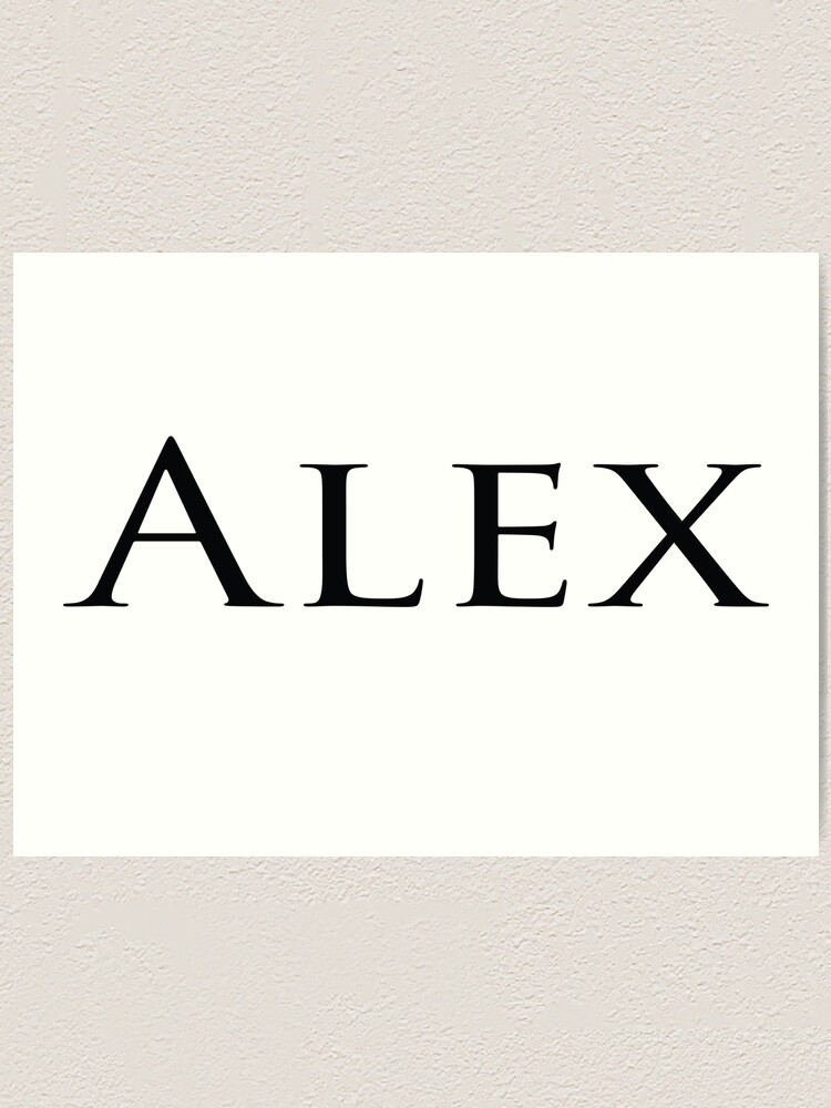"Alex My Name Is Alex Inspired" Art Print by ProjectX23 | Redbubble
