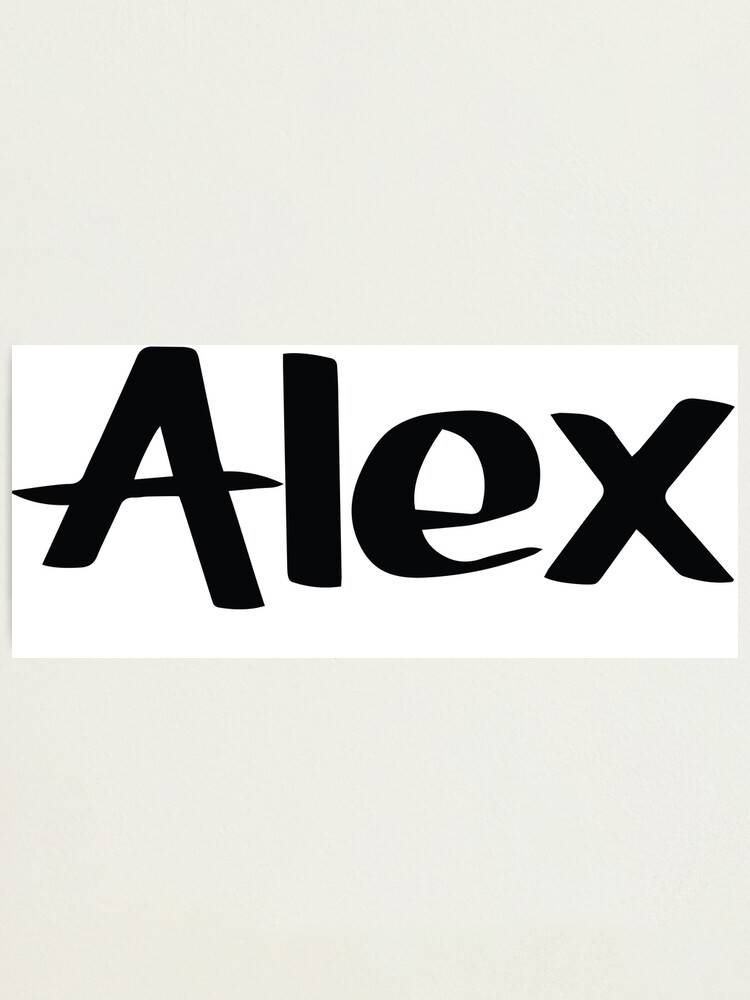 "Alex My Name Is Alex Inspired" Photographic Print by ProjectX23 ...