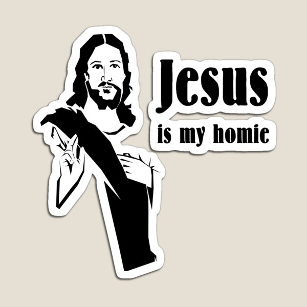 Jesus Is My Homie Gifts & Merchandise | Redbubble