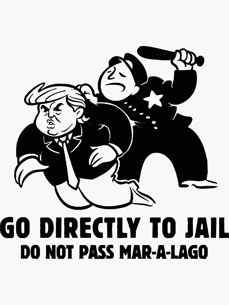 "Go directly to jail, do not pass Mar-a-lago" Sticker for Sale by ...