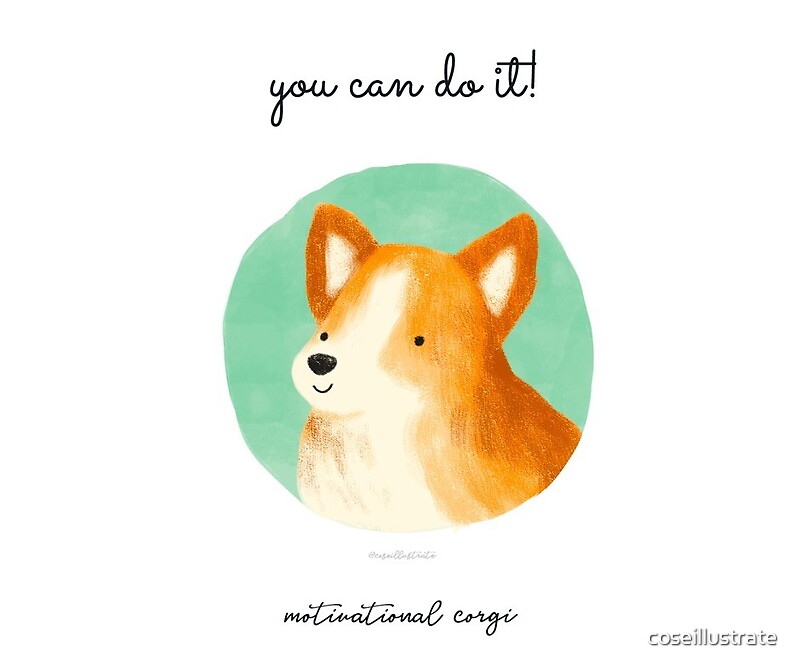 "Motivational corgi" by coseillustrate | Redbubble