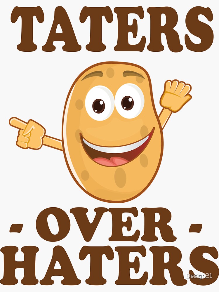 "Taters over haters" Sticker by Design21 | Redbubble