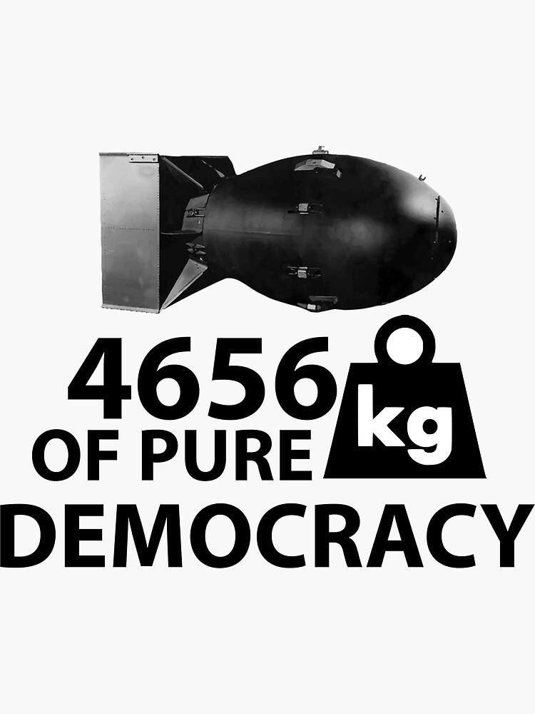 "4656 KG of Pure DEMOCRACY " Sticker for Sale by YKatire | Redbubble