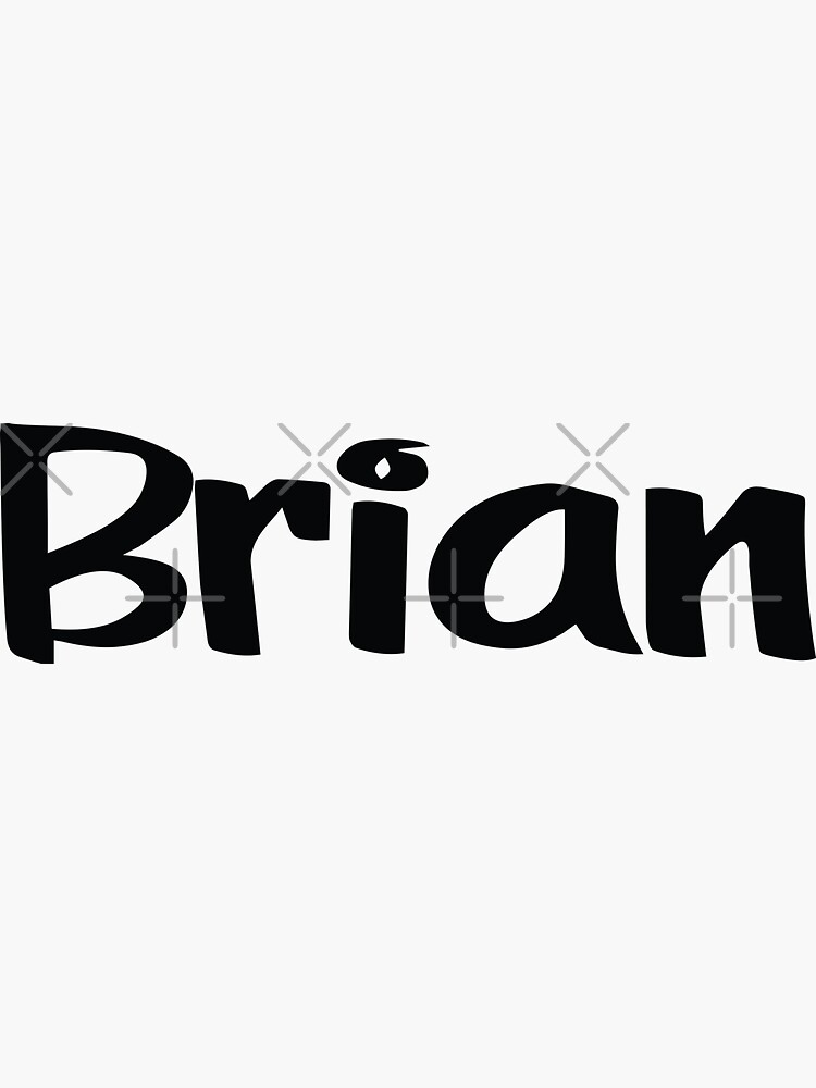 "Brian My Name Is Brian Inspired" Sticker by ProjectX23 | Redbubble