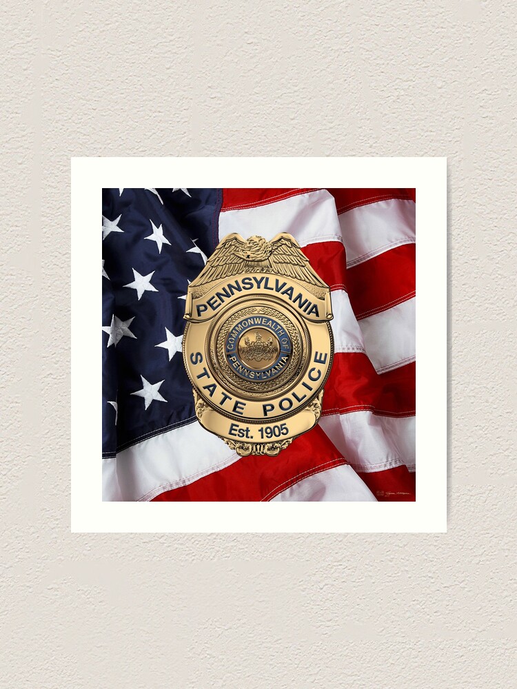"Pennsylvania State Police - PSP Badge over American Flag" Art Print by ...