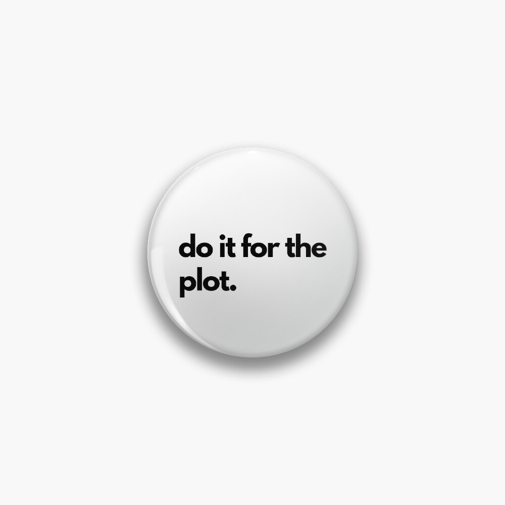 "#labeled - "do it for the plot."" Sticker for Sale by Venus-K | Redbubble