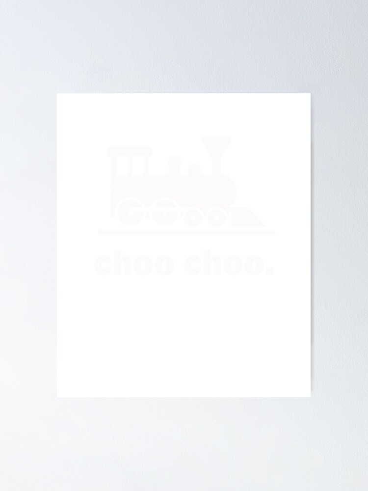 "Choo Choo Train Railway Conductor Locomotive Trains " Poster for Sale ...