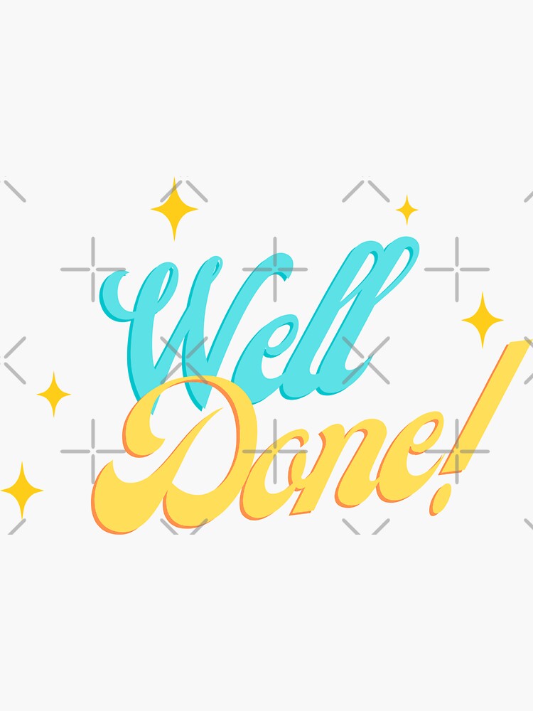 "Bold and Beautiful "Well Done" Typography" Sticker for Sale by Noa ...