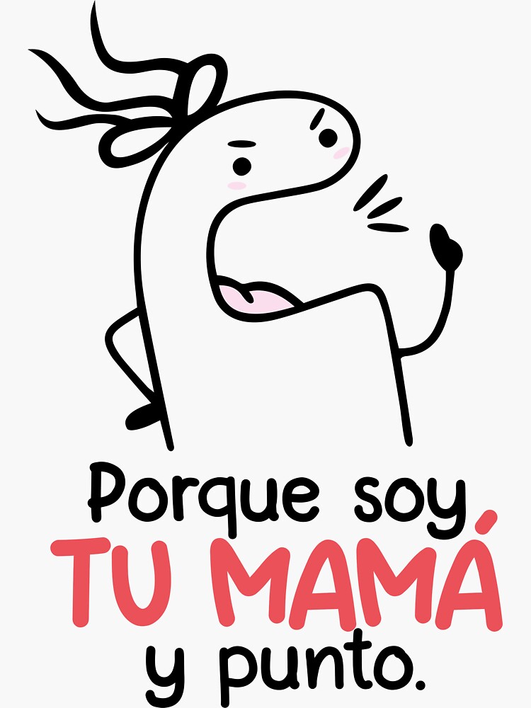 "Flork frases mamá latina, Porque soy tu mama y punto" Sticker for Sale ...