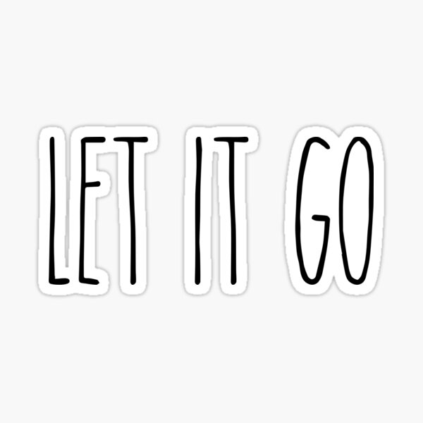 "Let It Go" Sticker for Sale by September15 | Redbubble