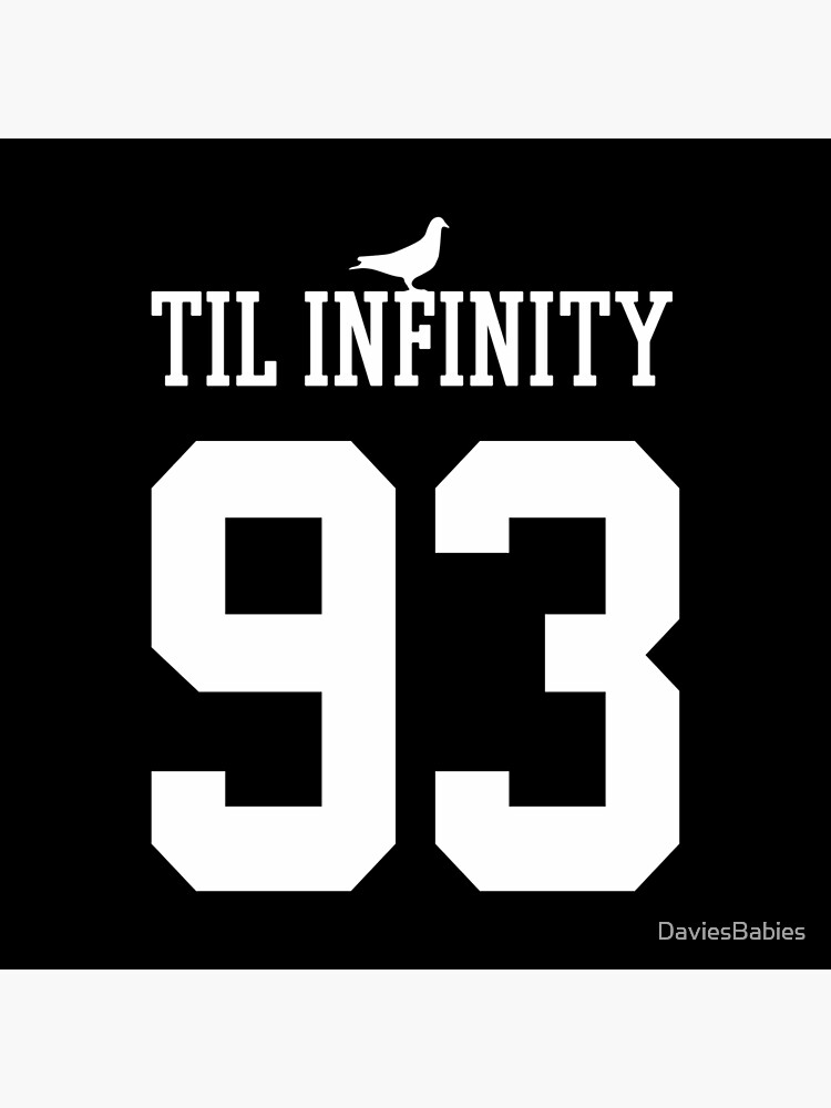"93 Til Infinity" Poster by DaviesBabies | Redbubble